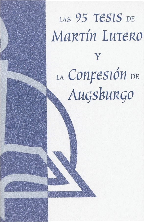 CLC Chile | 95 TESIS DE MARTÍN LUTERO Y LA CONFESIÓN DE AUGSBURGO