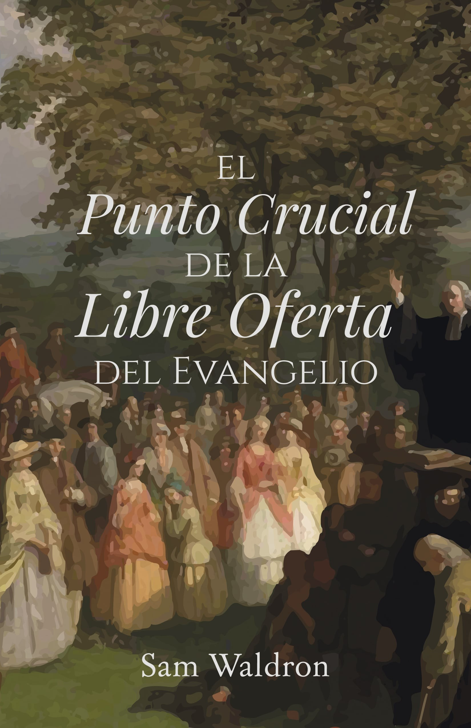 CLC Chile | EL PUNTO CRUCIAL DE LA LIBRE OFERTA DEL EVANGELIO